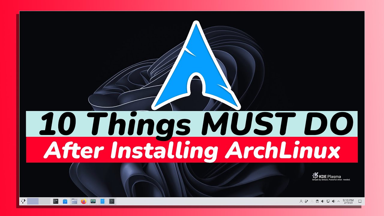 安装Arch Linux后要做的10件事 - LinuxStory